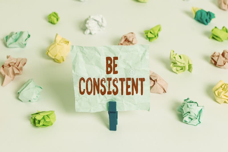 Handwriting Text Be Consistent. Concept Meaning Uniform Persistent Firm ...