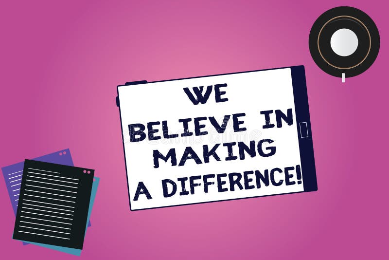Handwriting Text we Believe in Making a Difference. Concept Meaning ...
