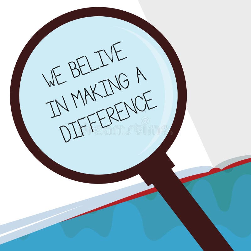 Handwriting Text we Believe in Making a Difference. Concept Meaning ...