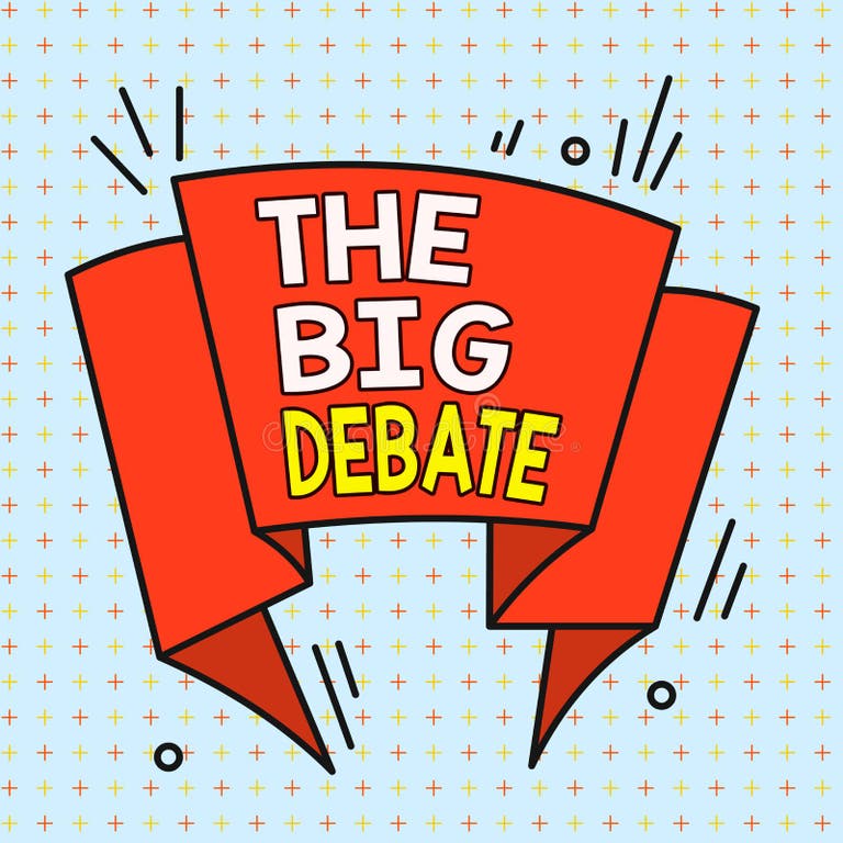 Handwriting Text the Big Debate. Concept Meaning Lecture Speech ...