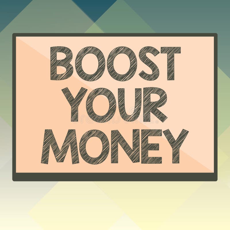 Handwriting Text Boost Your Money. Concept Meaning Increase Your Bank ...