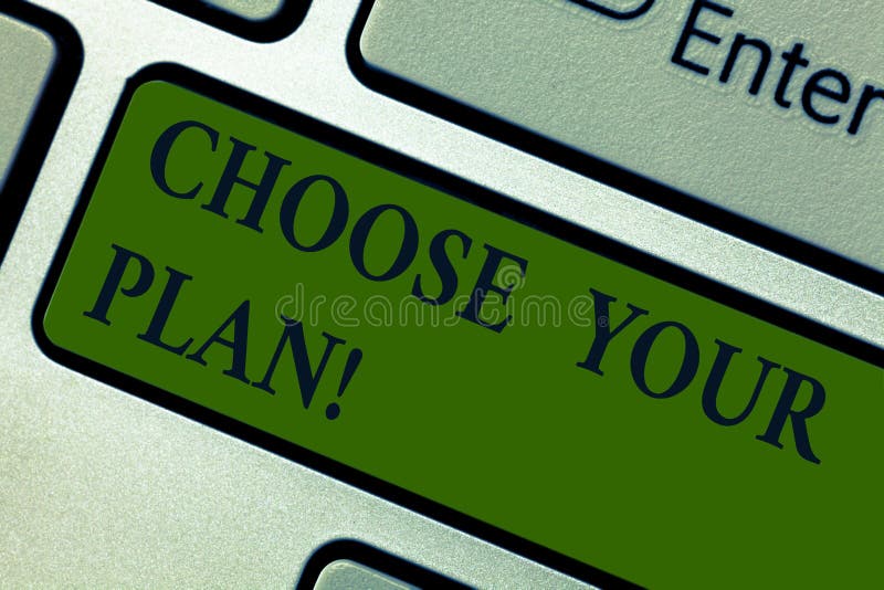Handwriting Text Choose Your Plan. Concept Meaning Encourage ...