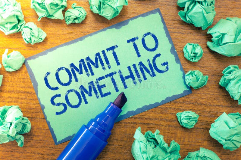 Handwriting Text Commit To Something. Concept Meaning To Live a Life of ...