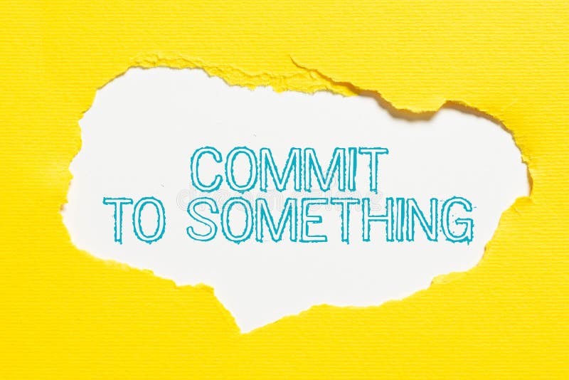 Writing Displaying Text Commit To Something. Word for To Live a Life of ...