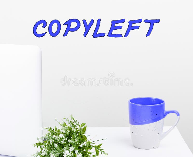 Text Sign Showing Copyleft. Business Showcase the Right To Freely Use ... Text Sign Showing Copyleft. Business Showcase the Right To Freely Use ...