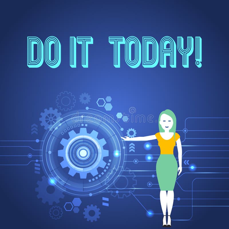 Handwriting Text Do it Today. Concept Meaning Start Working Doing ...