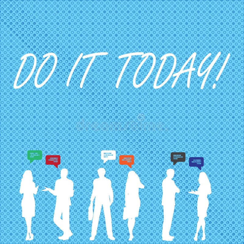 Handwriting Text Do it Today. Concept Meaning Start Working Doing ...