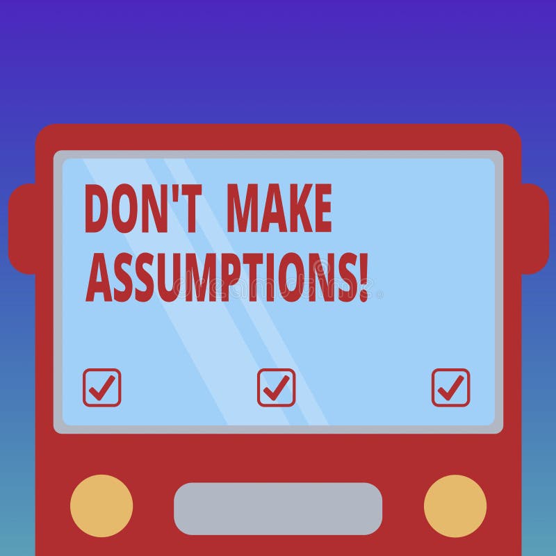 Handwriting Text Don T Make Assumptions. Concept Meaning Do Not Accept ...