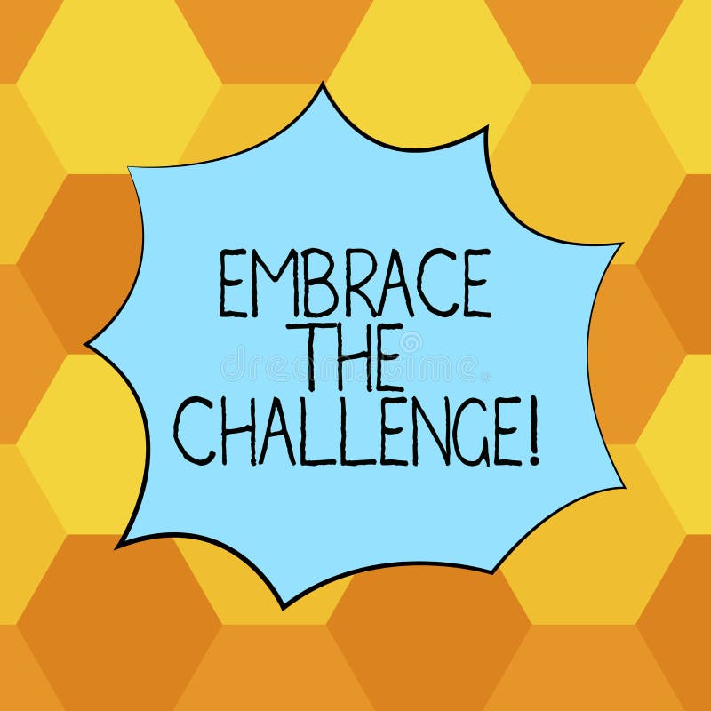 Handwriting Text Embrace the Challenge. Concept Meaning Face Any Trials ...