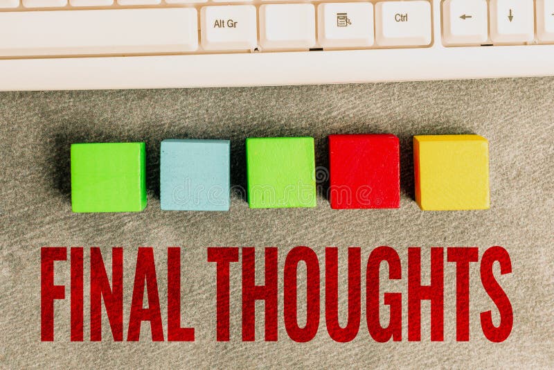 Sign Displaying Final Thoughts. Concept Meaning Conclusion Last ...