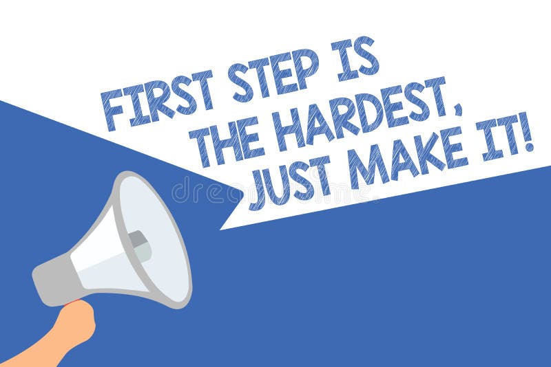 Handwriting Text First Step is the Hardest, Just Make it. Concept ...