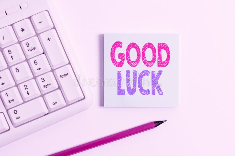 Handwriting Text Good Luck. Concept Meaning Wish Positive Fortune or ... Handwriting Text Good Luck. Concept Meaning Wish Positive Fortune or ...