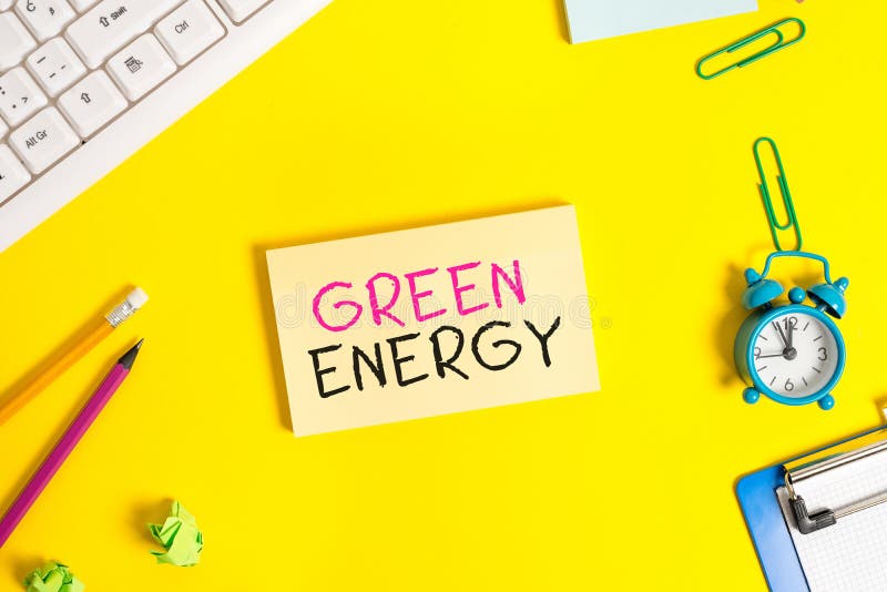 Handwriting Text Green Energy. Concept Meaning Comes from Natural ...