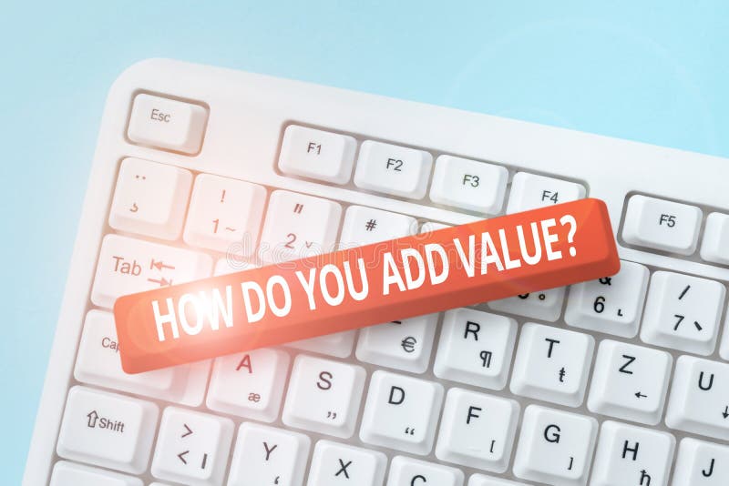 Handwriting Text How Do You Add Value Question. Business Showcase ...