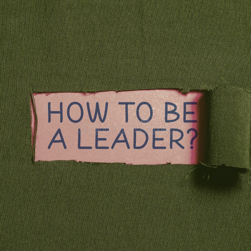 Handwriting Text How To Be a Leader. Business Concept Learning ...