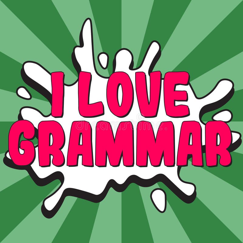 Handwriting Text I Love Grammar. Business Showcase Act of Admiring ...