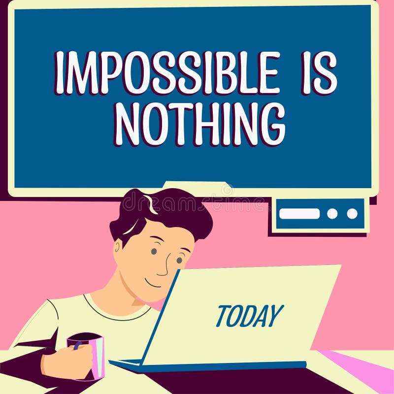 Sign Displaying Impossible is Nothing. Concept Meaning Something Which ...