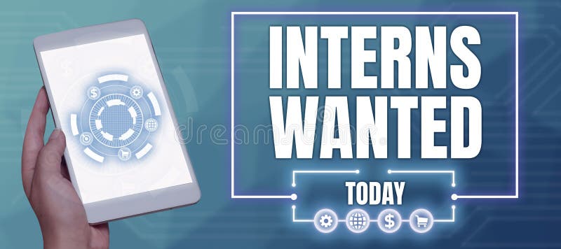 Text Showing Inspiration Interns Wanted. Conceptual Photo Looking for ... Text Showing Inspiration Interns Wanted. Conceptual Photo Looking for ...