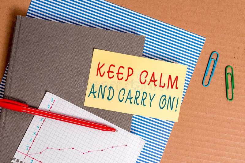 Handwriting Text Keep Calm and Carry on. Concept Meaning Slogan Calling ...