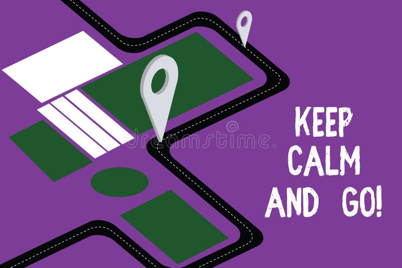 Handwriting Text Keep Calm and Go. Concept Meaning Be Relaxed and ...