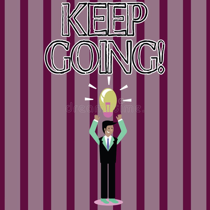 Handwriting Text Keep Going. Concept Meaning Make Effort To Live ...