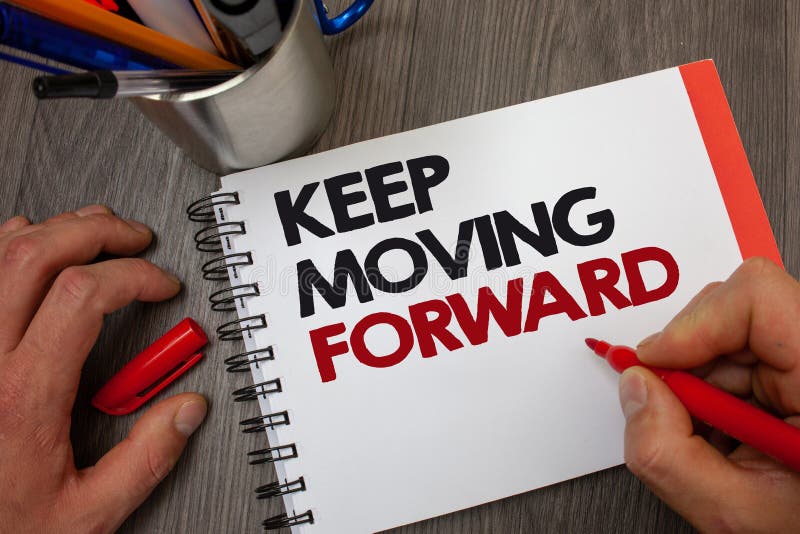 Handwriting Text Keep Moving Forward. Concept Meaning Improvement ...