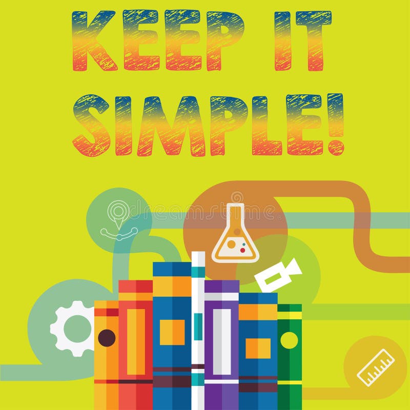 Handwriting Text Keep it Simple. Concept Meaning Simplify Things Easy ...