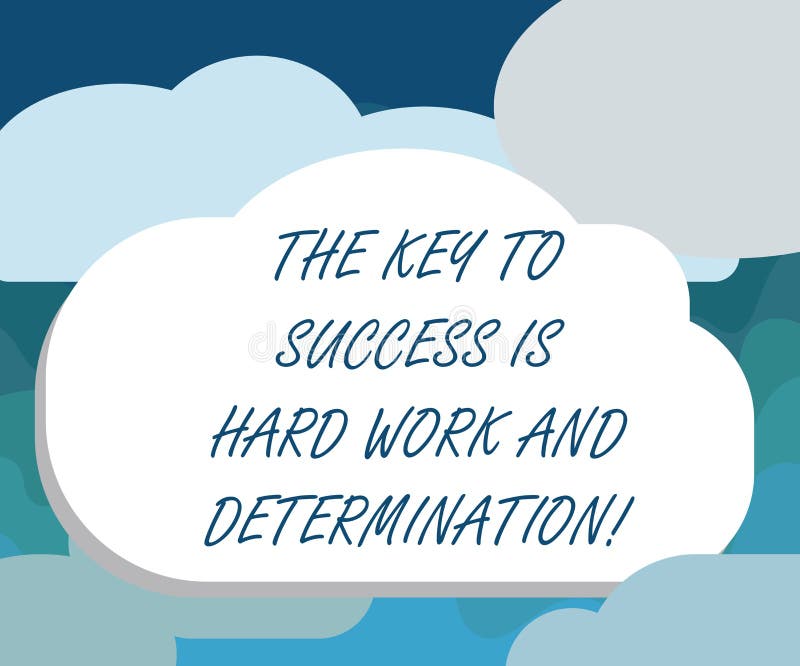 Handwriting Text the Key To Success is Hard Work and Determination ...