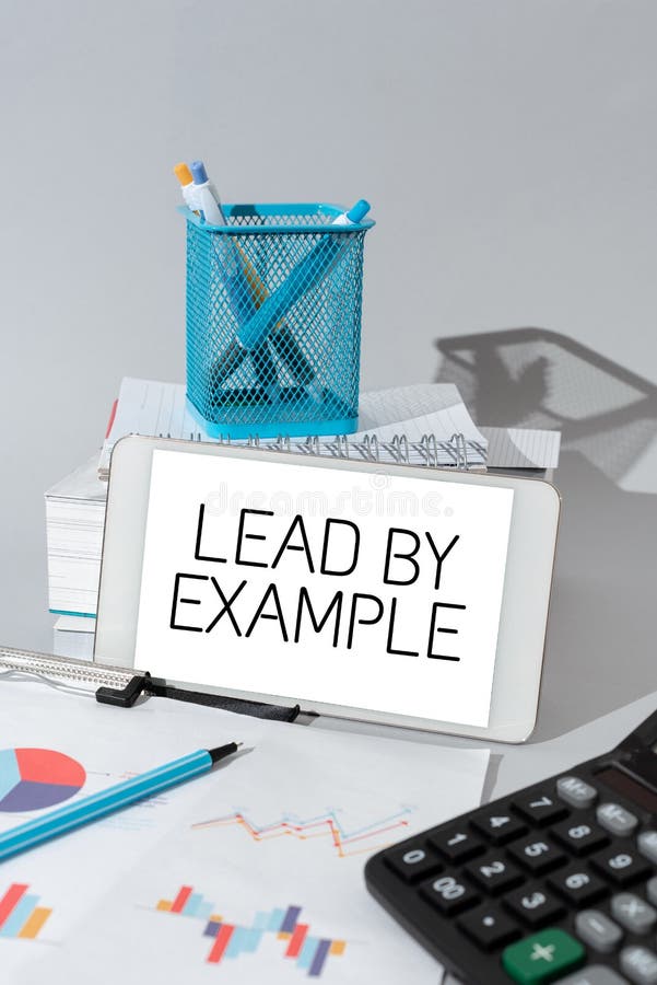 Sign Displaying Lead by Example. Business Approach Be a Mentor Leader ...
