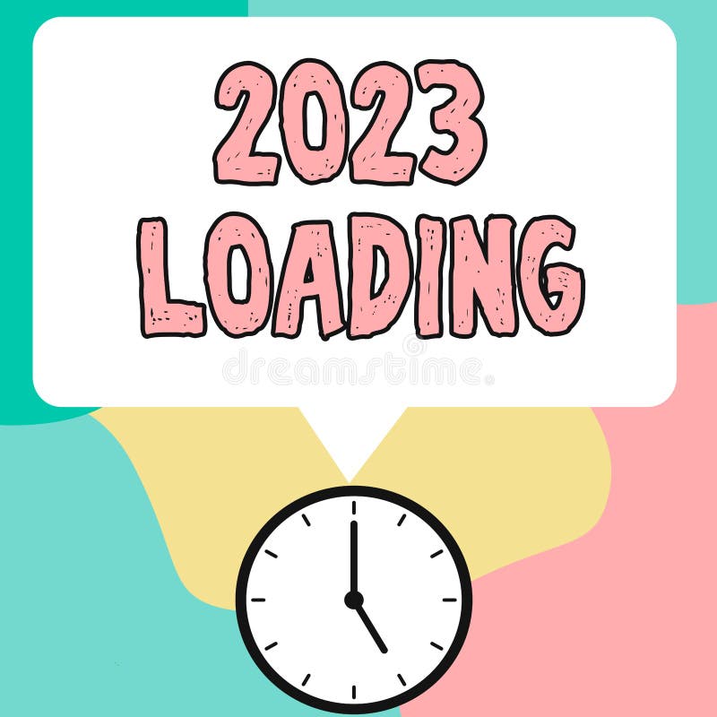Handwriting Text 2023 Loading. Conceptual Photo Advertising the ... Handwriting Text 2023 Loading. Conceptual Photo Advertising the ...