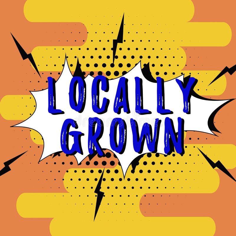 Sign Displaying Locally Grown. Business Overview Produced Agricultural ... Sign Displaying Locally Grown. Business Overview Produced Agricultural ...