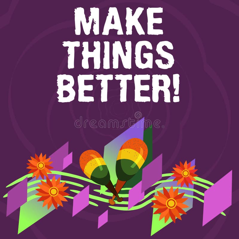 Handwriting Text Make Things Better. Concept Meaning Improve Something ...