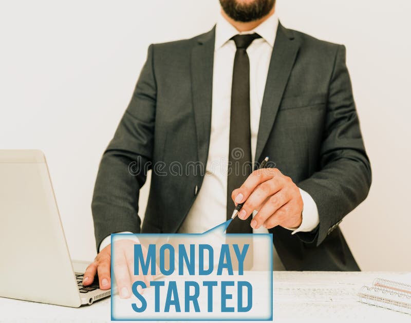 Text Sign Showing Monday Started. Business Idea Getting Ready for New ...