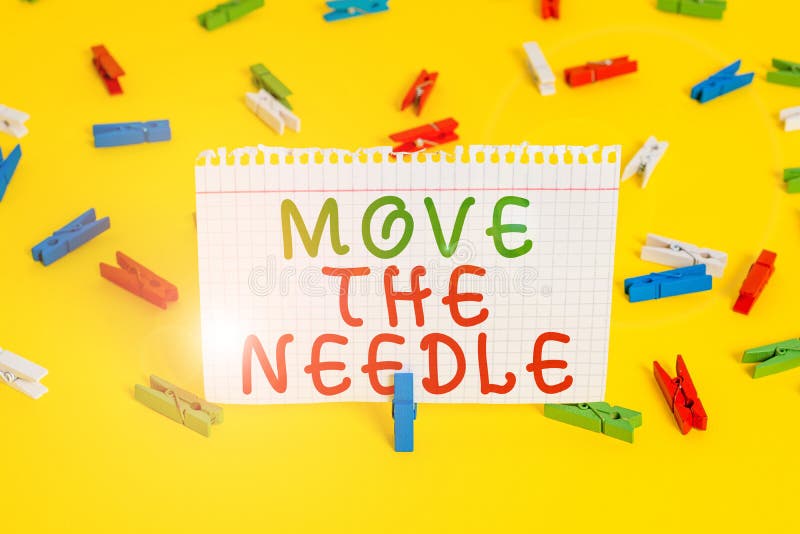 Handwriting Text Move the Needle. Concept Meaning Make a Noticeable ...