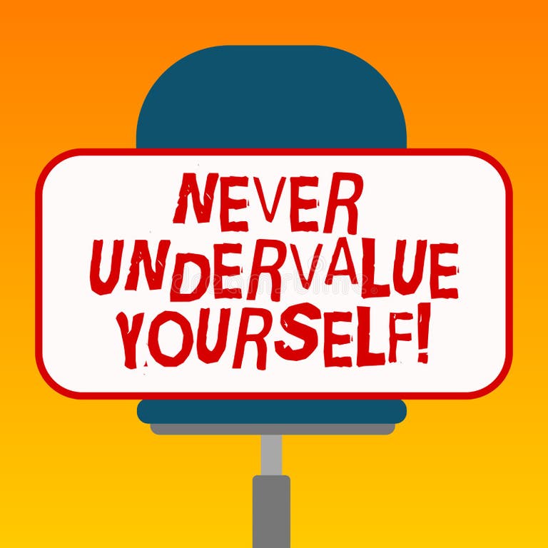 Handwriting Text Never Undervalue Yourself. Concept Meaning Certainly ...