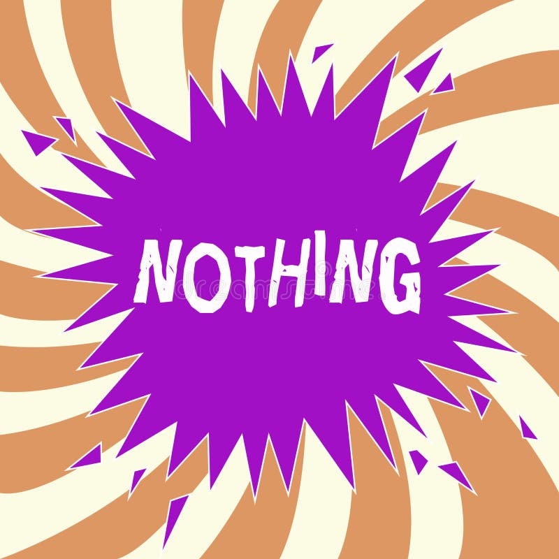 Handwriting Text Nothing. Concept Meaning Not Anything No Single Thing ...