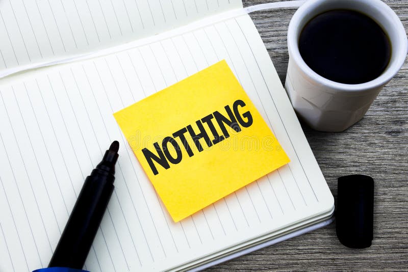 Handwriting Text Nothing. Concept Meaning Not Anything No Single Thing ...