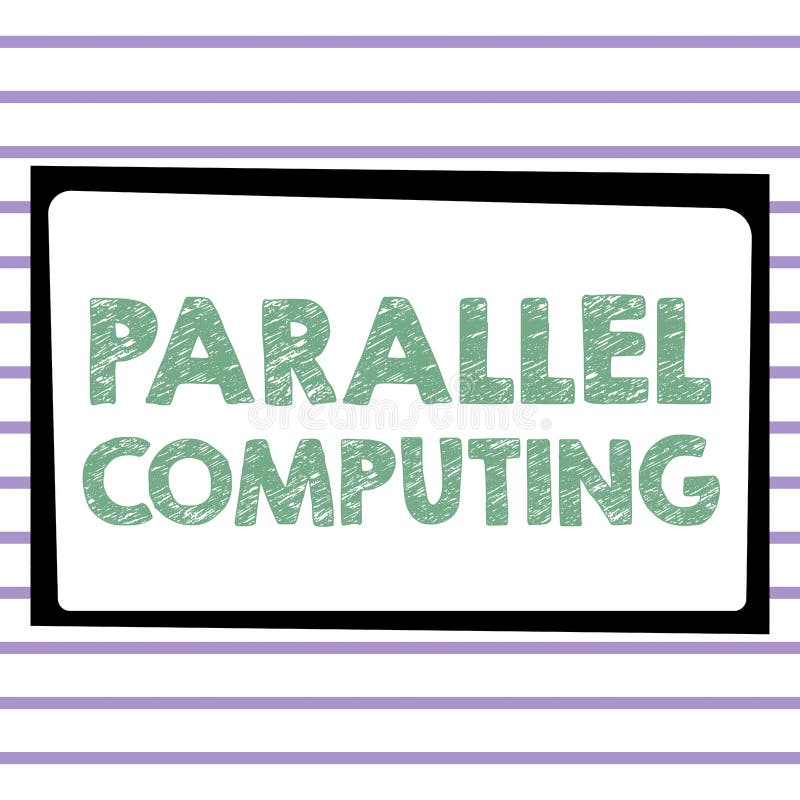 Handwriting Text Parallel Computing. Concept Meaning Simultaneous ... Handwriting Text Parallel Computing. Concept Meaning Simultaneous ...