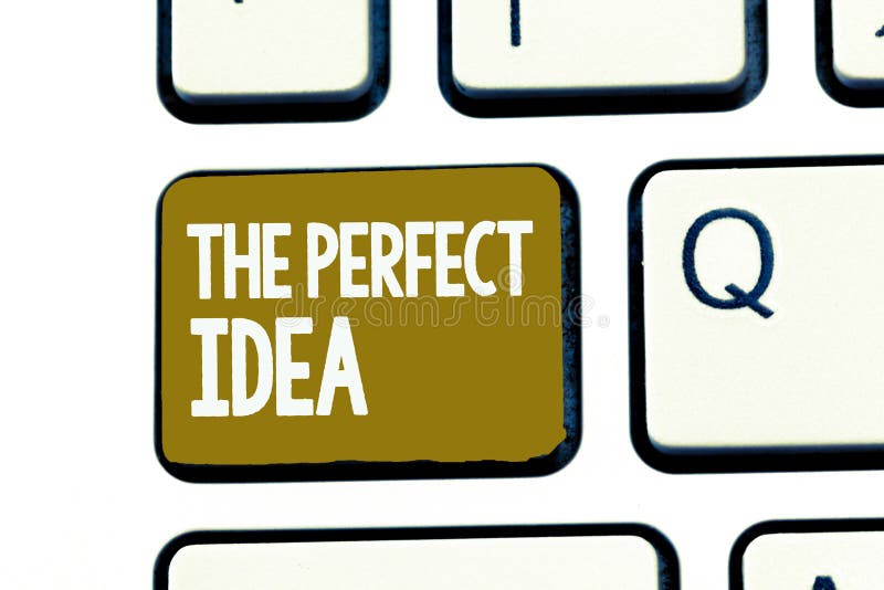 Handwriting Text the Perfect Idea. Concept Meaning Exceptional Thought ...
