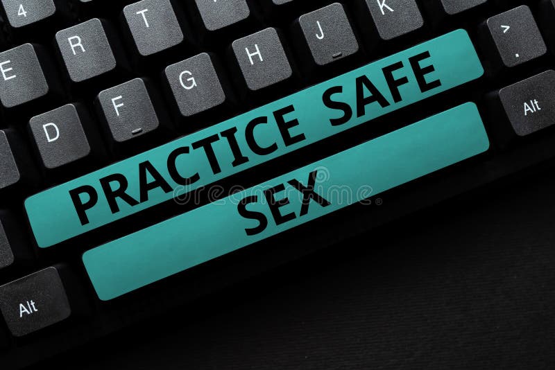 Text Sign Showing Practice Safe Sex Conceptual Photo Intercourse In