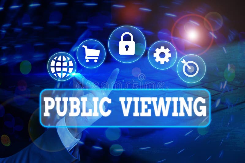 Handwriting Text Public Viewing. Concept Meaning Describes the Viewing ...