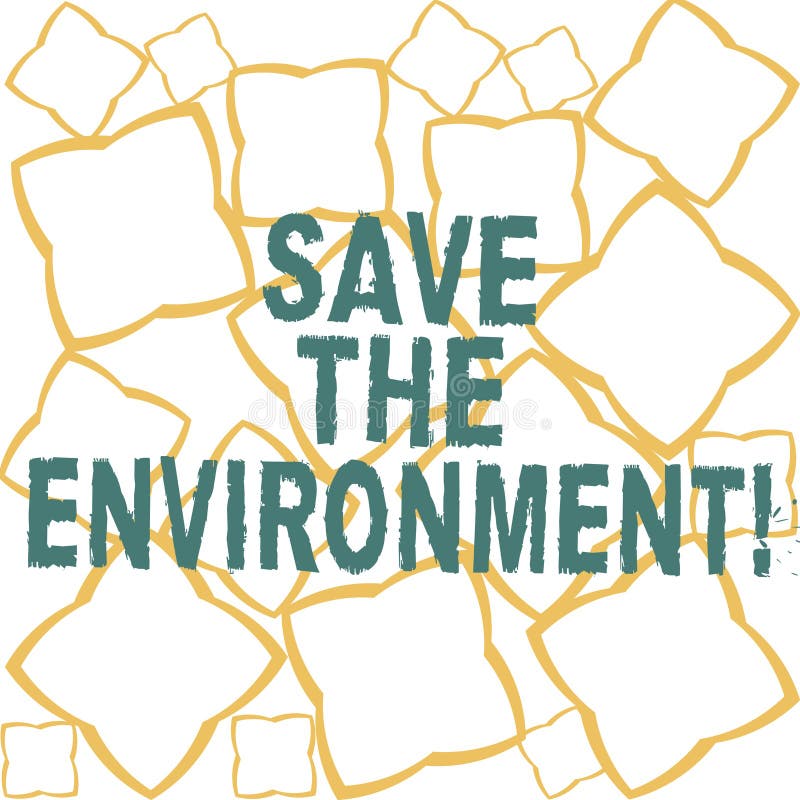 Handwriting Text Save the Environment. Concept Meaning Protecting and ...