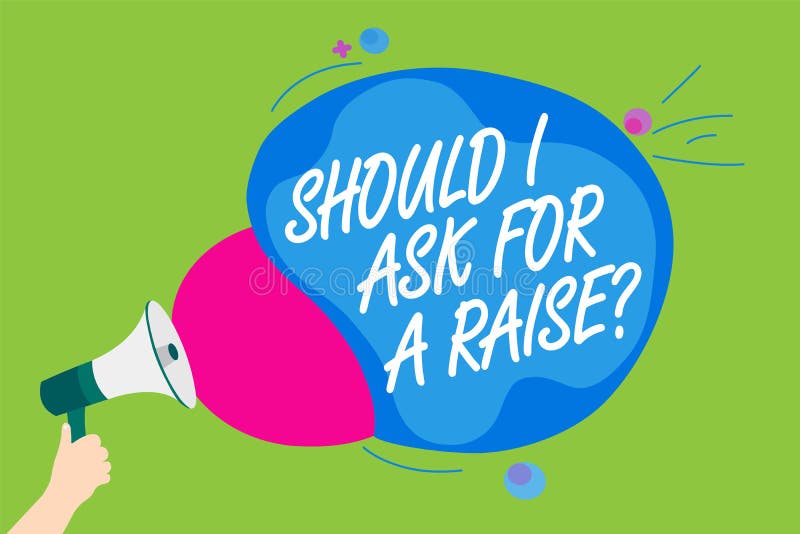 Handwriting Text Should I Ask for a Raise Question. Concept Meaning ... Handwriting Text Should I Ask for a Raise Question. Concept Meaning ...