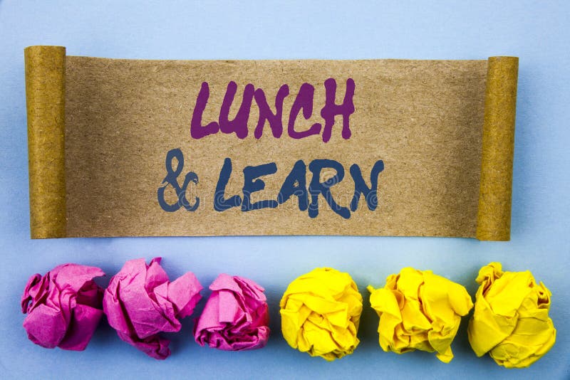 Handwriting Text Showing Lunch and Learn. Concept Meaning Presentation ...