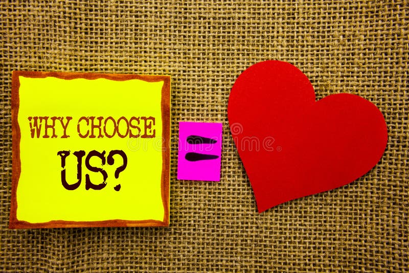 Handwriting Text Showing Why Choose Us Question. Business Concept for ...