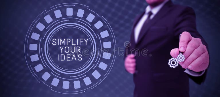 Sign Displaying Simplify Your Ideas. Business Approach Make Simple or ...