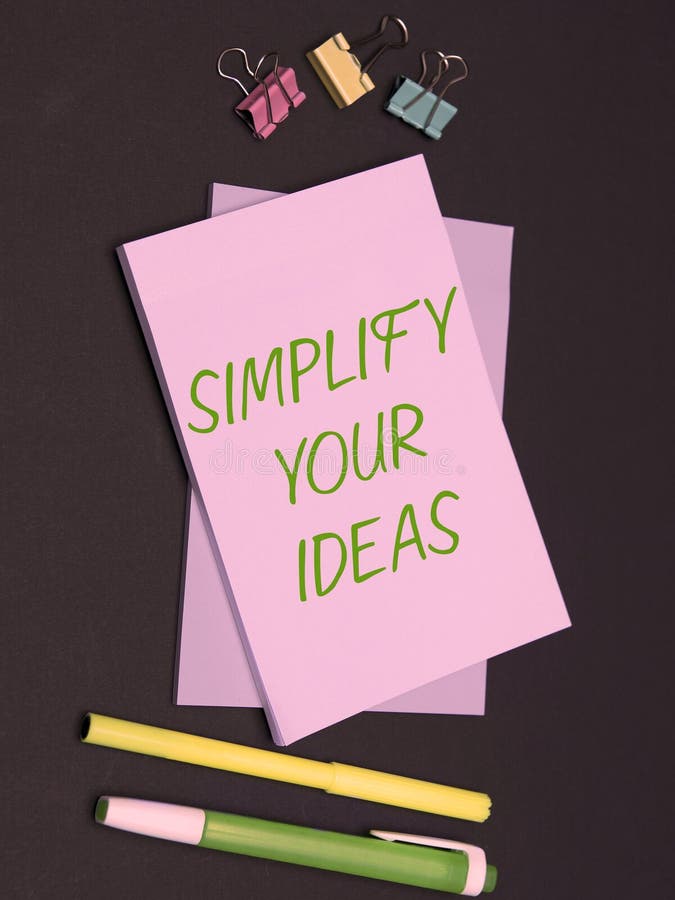 Handwriting Text Simplify Your Ideas. Word for Make Simple or Reduce ... Handwriting Text Simplify Your Ideas. Word for Make Simple or Reduce ...