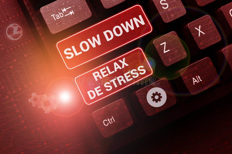 Handwriting Text Slow Down Relax De Stress. Business Approach Have a ... Handwriting Text Slow Down Relax De Stress. Business Approach Have a ...