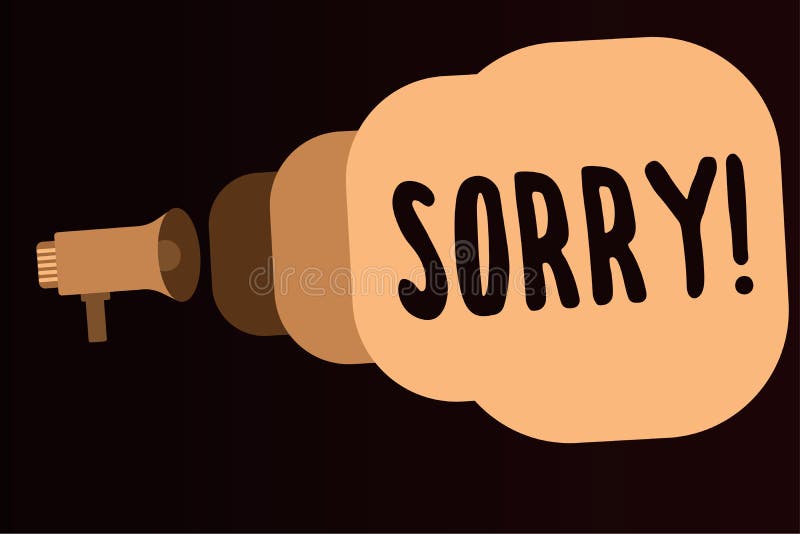 Handwriting Text Sorry. Concept Meaning Feeling Sad Distressed through ...