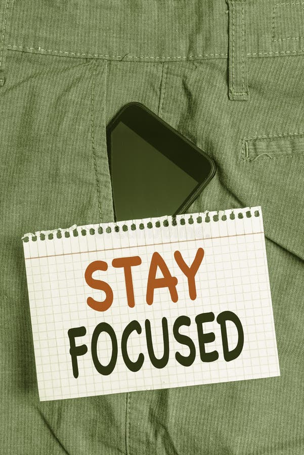 Handwriting Text Stay Focused. Concept Meaning Be Attentive Concentrate ...